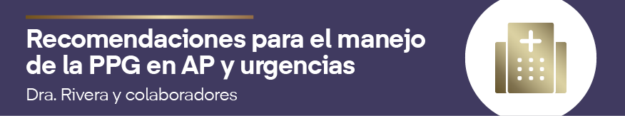 Recomendaciones para el manejo de la PPG en AP y urgencias | Avances en PPG